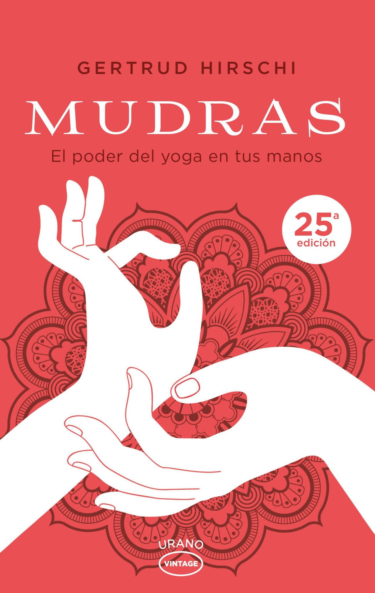 MUDRAS, El Poder del Yoga en tus manos, libro de Gertrud Hirschi